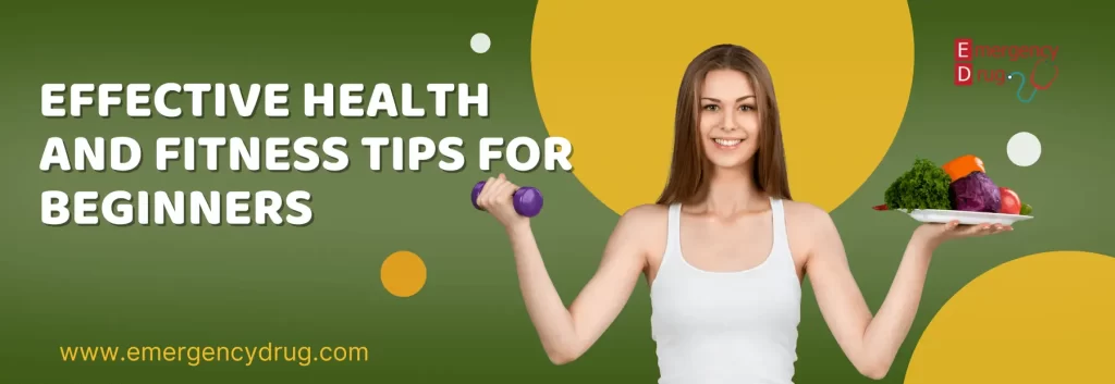 Effective Health and Fitness Tips for Beginners - Emergency Drug